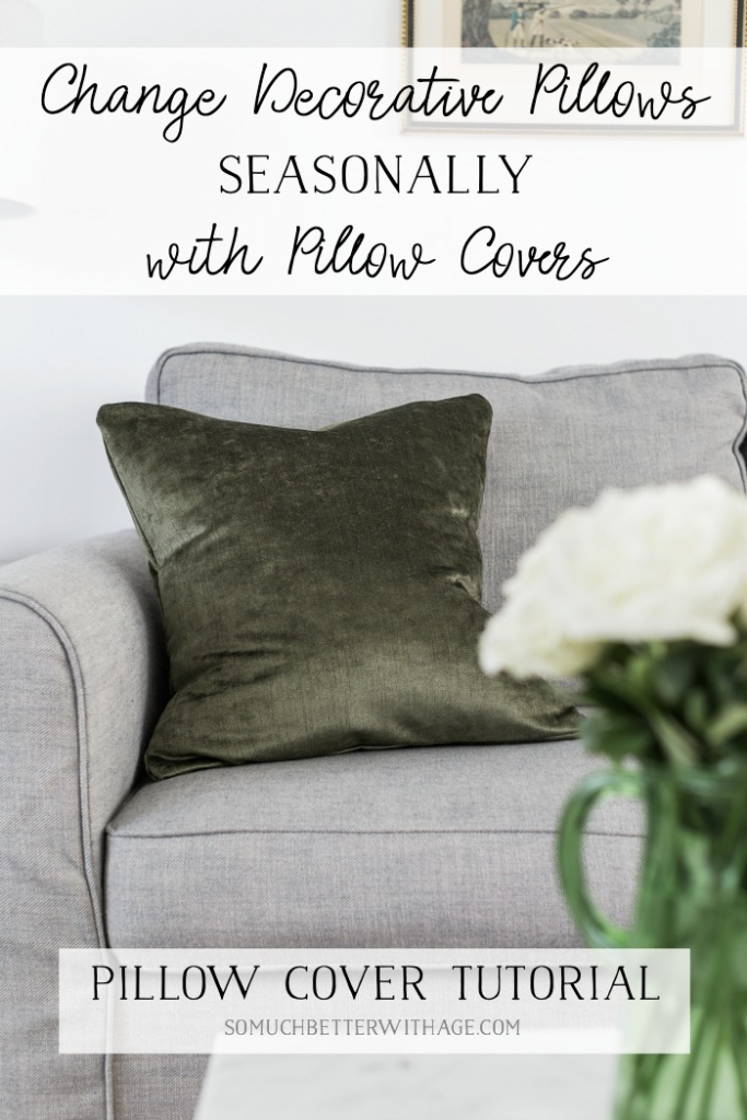Change Your Decorative Pillow Covers Seasonally + Pillow Cover Tutorial ...